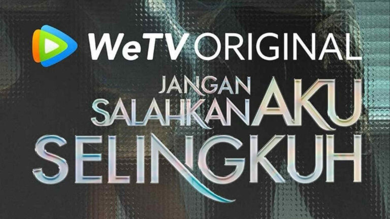 Sinopsis Jangan Salahkan Aku Selingkuh, Drama Original WeTV Sinopsis Jangan Salahkan Aku Selingkuh, Drama Original WeTV